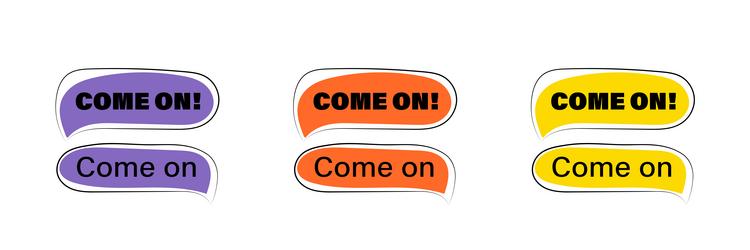 Come on sign modern icon Royalty Free Vector Image
