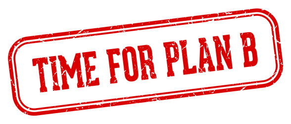 Time for plan b stamp time for plan b rectangular Vector Image