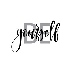 Be yourself motivational lettering design Vector Image