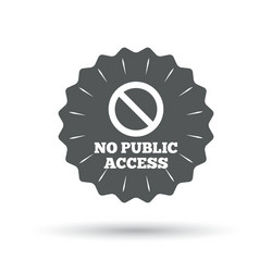 No public access sign icon caution stop symbol Vector Image