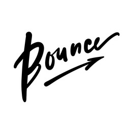 Bounce - simple funny inspire motivational quote Vector Image