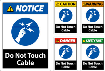Notice do not touch cable sign on white background