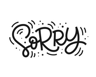 Sorry text excuse lettering design Royalty Free Vector Image