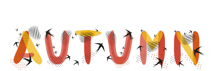 Autumn hand lettering with flock birds spots Vector Image
