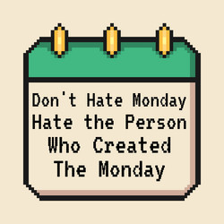 Dont hate monday make monday hate you quote Vector Image