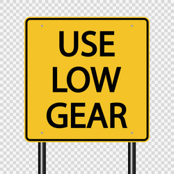 Use low gear sign on transparent background Vector Image