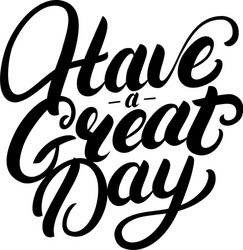 Have a nice day hand drawn lettering isolated Vector Image