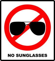 Please remove your sunglasses sign Royalty Free Vector Image