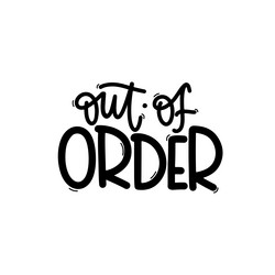Out of order Royalty Free Vector Image - VectorStock
