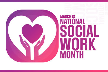 March is national social work month Royalty Free Vector