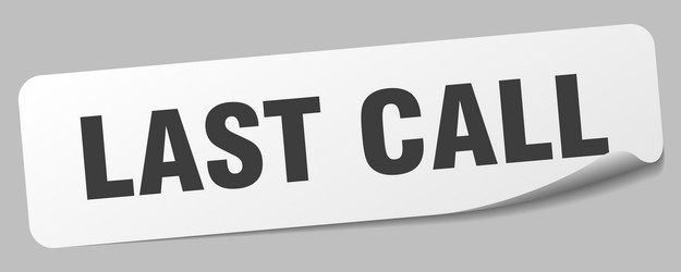 Last call sticker label Royalty Free Vector Image