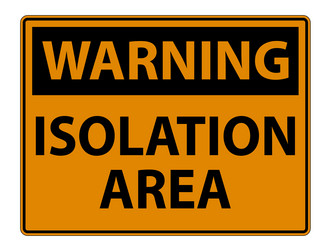 Safety instructions isolation room sign isolate Vector Image