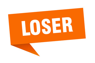 Loser banner speech bubble sign Royalty Free Vector Image
