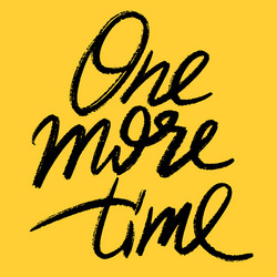 One more time hand lettering Royalty Free Vector Image