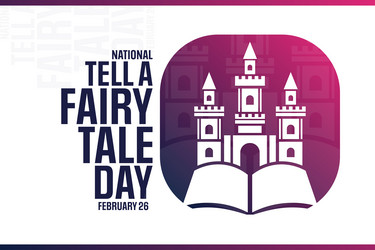 National tell a fairy tale day february 26 Vector Image