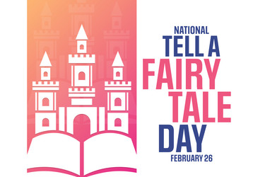 National tell a fairy tale day february 26 Vector Image