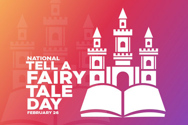 National tell a fairy tale day february 26 Vector Image