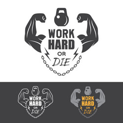 Hard work bodybuilding emblem Royalty Free Vector Image