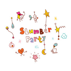 Slumber party Royalty Free Vector Image - VectorStock