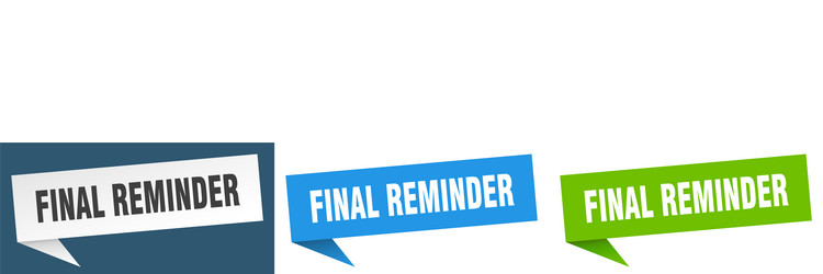 Final reminder banner final reminder speech Vector Image
