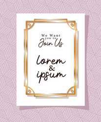 We want you to join us text in gold frame Vector Image
