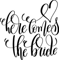 Here comes the bride letter quote Royalty Free Vector Image