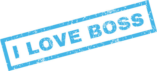 I love the boss rubber stamp Royalty Free Vector Image