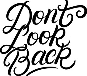 Dont look back hand lettering typography quote Vector Image