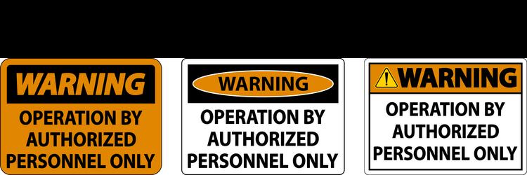 Warning operation by authorized only sign Vector Image