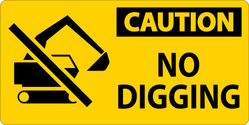Notice sign no digging sign Royalty Free Vector Image