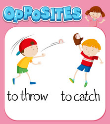 Opposite words for to throw and to catch Vector Image