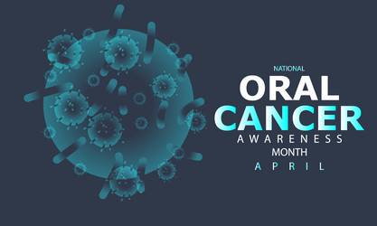 Oral cancer awareness month Royalty Free Vector Image