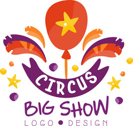 Circus big show logo design carnival festive Vector Image