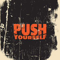 Push yourself because no one else is going to do Vector Image