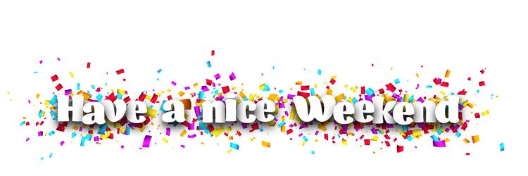 Have a nice weekend sign on cut ribbon confetti Vector Image