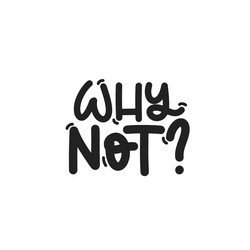 Why not lettering Royalty Free Vector Image - VectorStock