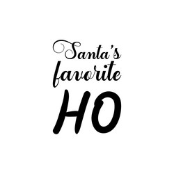 Santas favorite ho black letter quote Royalty Free Vector
