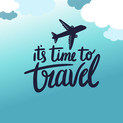 Its time to travel earth blue sky background vect Vector Image