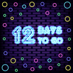 12 days to go neon sign neon script night bright Vector Image