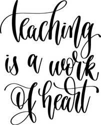 Teaching is heart work isolated on white Vector Image