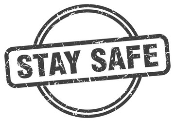 Stay safe stamp stay safe label round grunge sign Vector Image