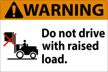 Warning forklift symbol do not drive with raised Vector Image
