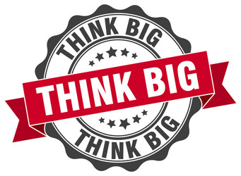 Think big stamp sign seal Royalty Free Vector Image