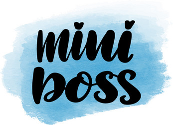 Lettering mini boss Royalty Free Vector Image - VectorStock
