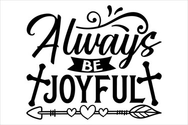 Be Joyful Always Vector Images (over 110)