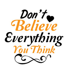 Mind is everything what you think shirt design Vector Image