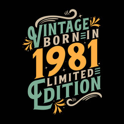 Vintage born in 1981 limited edition Royalty Free Vector