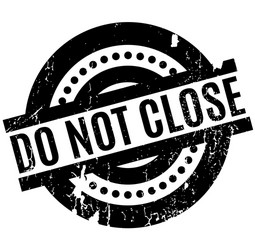 Do not close rubber stamp Royalty Free Vector Image