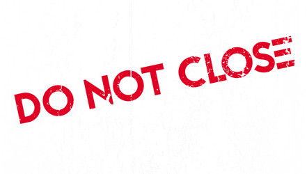 Do not close rubber stamp Royalty Free Vector Image