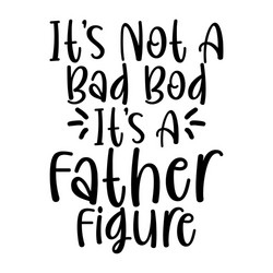 Its not a dad bod father figure lover Royalty Free Vector